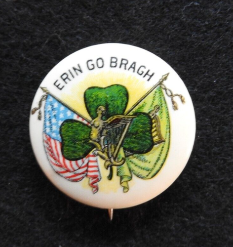 Antique Erin Go Bragh USA / Ireland Pinback Button Ireland Forever Nice ...