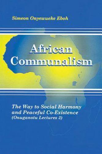Non-Fiction Ser.: African Communalism : The Way to Social Harmony and ...