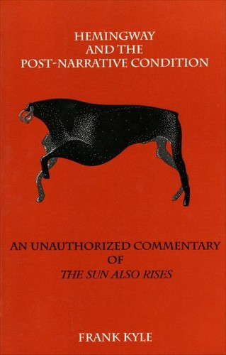Hemingway and the Post Narrative Condition: An Unauthorized Commentary ...