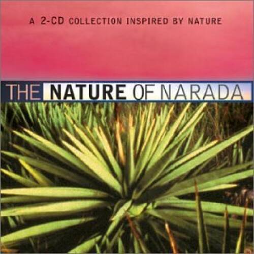 The Nature of Narada: A 2-CD Collection Inspired by Nature - Audio CD ...