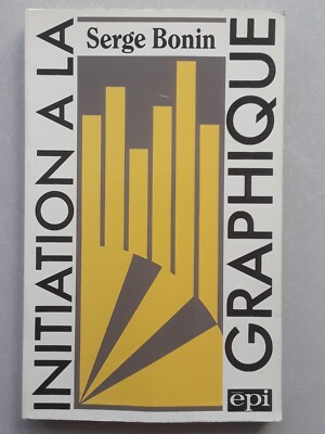 INITIATION À LA GRAPHIQUE * SERGE BONIN * EPI 1983 | eBay