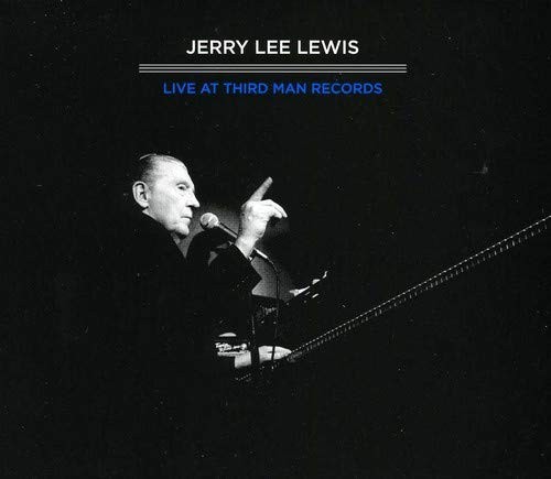 JERRY LEE LEWIS Third Man Live 04-17-2011 (CD) (UK IMPORT) 858936003011 ...
