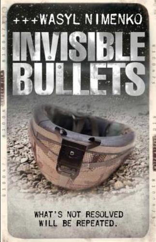 Invisible Bullets by Wasyl Nimenko (2013, Trade Paperback) for sale ...
