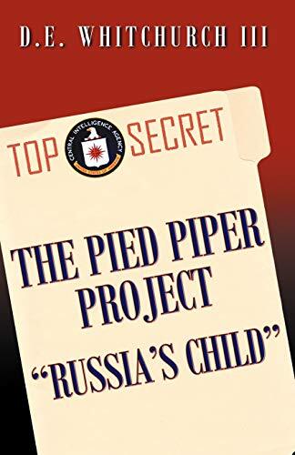 THE PIED PIPER PROJECT "RUSSIA'S CHILD" By Whitchurch D E Iii **Mint ...