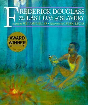 Frederick Douglass: the Last Day of Slavery by William Miller (2005 ...