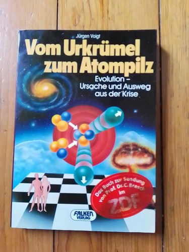 Vom Urkrümel zum Atompilz. Evolution - Ursache und Ausweg aus de | eBay.de