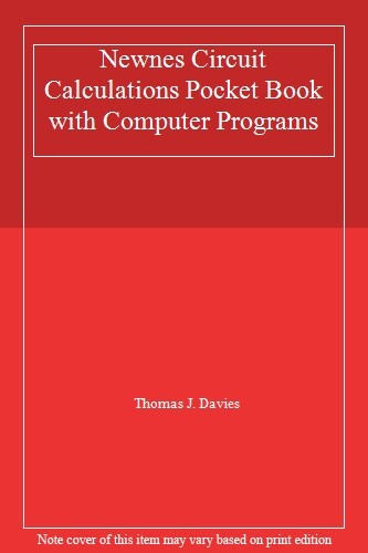 The Newnes Circuit Calculations Pocket Book: With Computer Progr ...