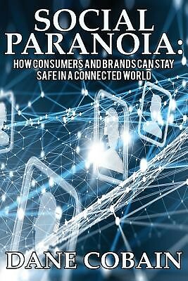 Social Paranoia How Consumers Brands Can Stay Safe in Conn by Cobain ...