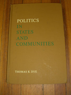 Politics in States and Communities- 1st Ed/4th,Thomas R. Dye-Prentice ...