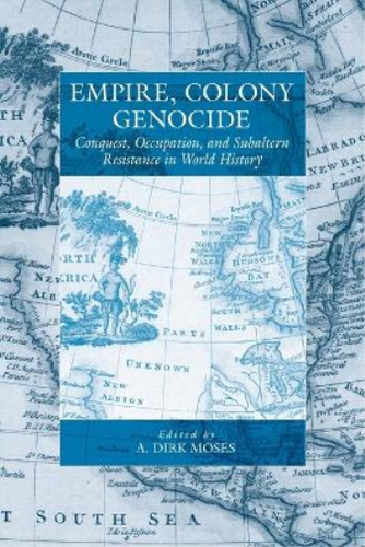 A. Dirk Moses Empire, Colony, Genocide (Poche) War and Genocide ...