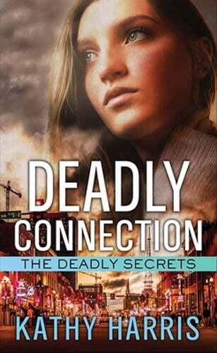 Deadly Connection: The Deadly Secrets Series by Kathy Harris: New ...
