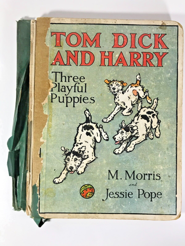 Antique Hardcover Kids Book Tom Dick & Harry M Morris Jessie Pope ...