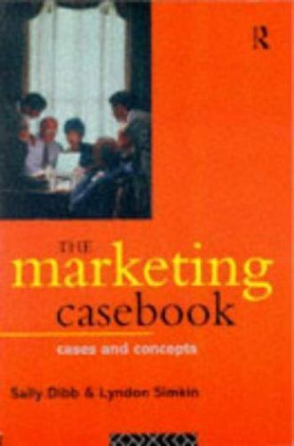 Marketing Casebook : Cases and Concepts by Sally Dibb and Lyndon Simkin ...