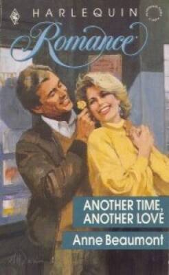 Another Time, Another Love (Harlequin Romance 3049) By Anne Beaumont ...