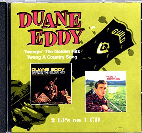 Eddy, Duane - Twangin' The Golden Hits/Twang A Country ... - Eddy ...