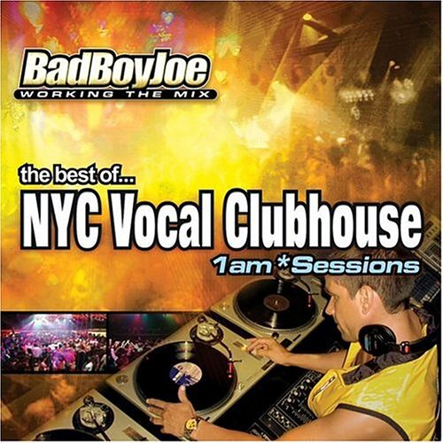 BAD BOY JOE - Nyc Vocal Club House: 1 Am Sessions - CD - Excellent ...
