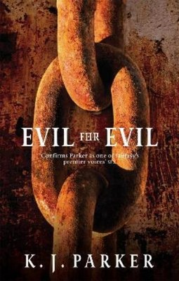 K. J. Parker Evil For Evil (Paperback) Engineer Trilogy (UK IMPORT ...
