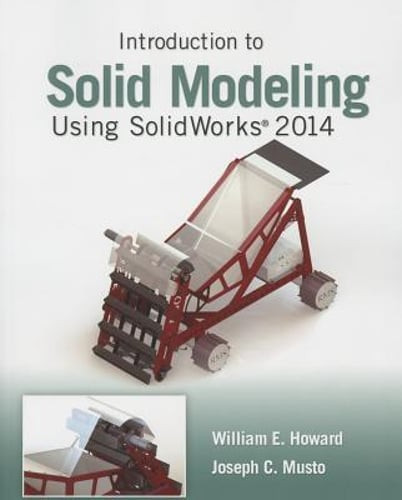 Introduction to Solid Modeling Using SolidWorks 2014 by William E ...