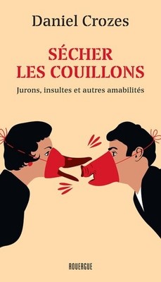 Sécher les couillons: Jurons, insultes et autres amabilités | eBay