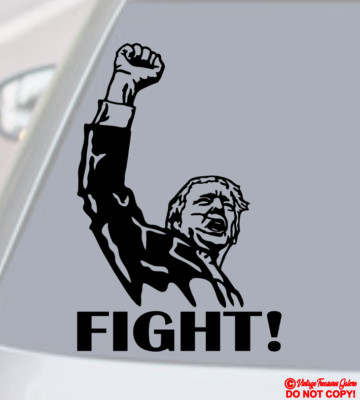PRESIDENT DONALD TRUMP RAISED FIST FIGHT Vinyl Decal Sticker Car 2024 ...