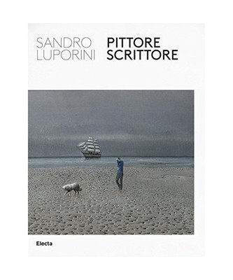 Sandro Luporini, pittore scrittore. Catalogo della mostra (Roma, 9 ...