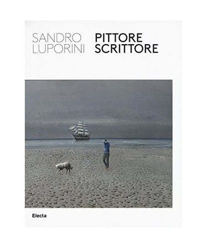 Sandro Luporini, pittore scrittore. Catalogo della mostra (Roma, 9 ...