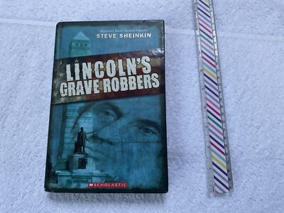 Lincoln's Grave Robbers - 2012, Steve Sheinkin, Hard Cover | eBay