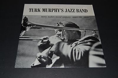 Turk Murphy's Jazz Band~Merry Makers Record Company MMRC-106~FAST ...