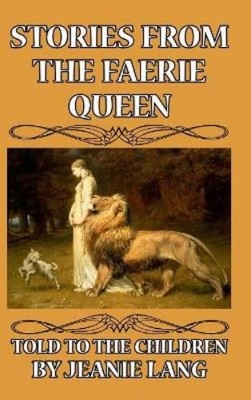 Jeanie Lang Stories from the Faerie Queen Told to the Children (Relié ...