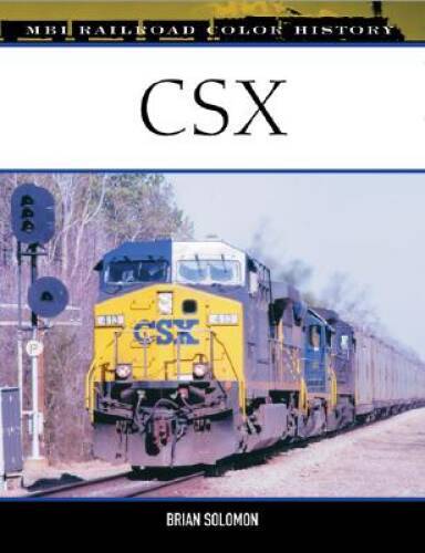 CSX (MBI Railroad Color History) - Hardcover By Solomon, Brian - GOOD ...