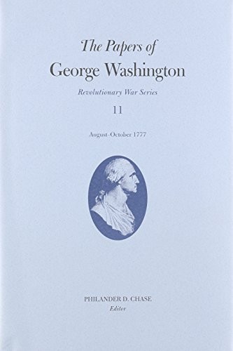 THE PAPERS OF GEORGE WASHINGTON: AUGUST-OCTOBER 1777 By Philander D ...