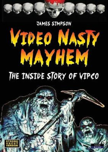 Video Nasty Mayhem: The Inside Story of VIPCO by James NEUF ...