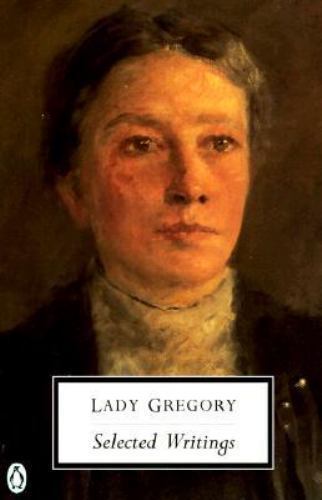 Gregory - Selected Writings by Augusta Gregory (1996, Uk-B Format ...