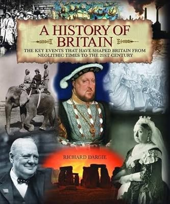 History of Britain, A: The Key Events That Have Shaped Britain from ...