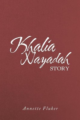 Khalia Nayadah Story by Annette Fluker (English) Paperback Book ...