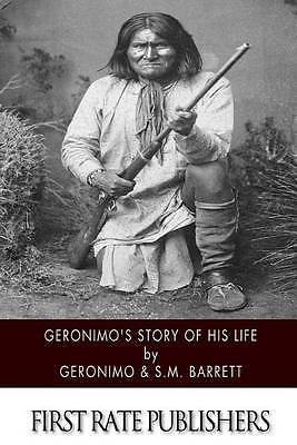 Geronimo's Story of His Life by Geronimo, S M Barrett (Paperback ...