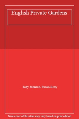 English Private Gardens By SUSAN BERRY' 'JUDY JOHNSON | eBay