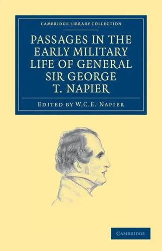 George Thomas Napier | Passages in the Early Military Life of General ...