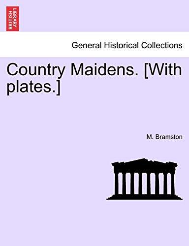 Country Maidens. [With plates.] 9781240878079| eBay