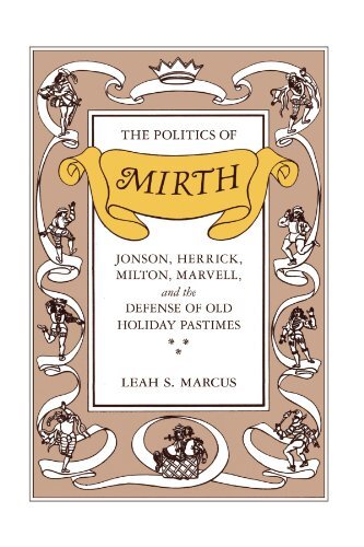 THE POLITICS OF MIRTH: JONSON, HERRICK, MILTON, MARVELL, By Leah S ...
