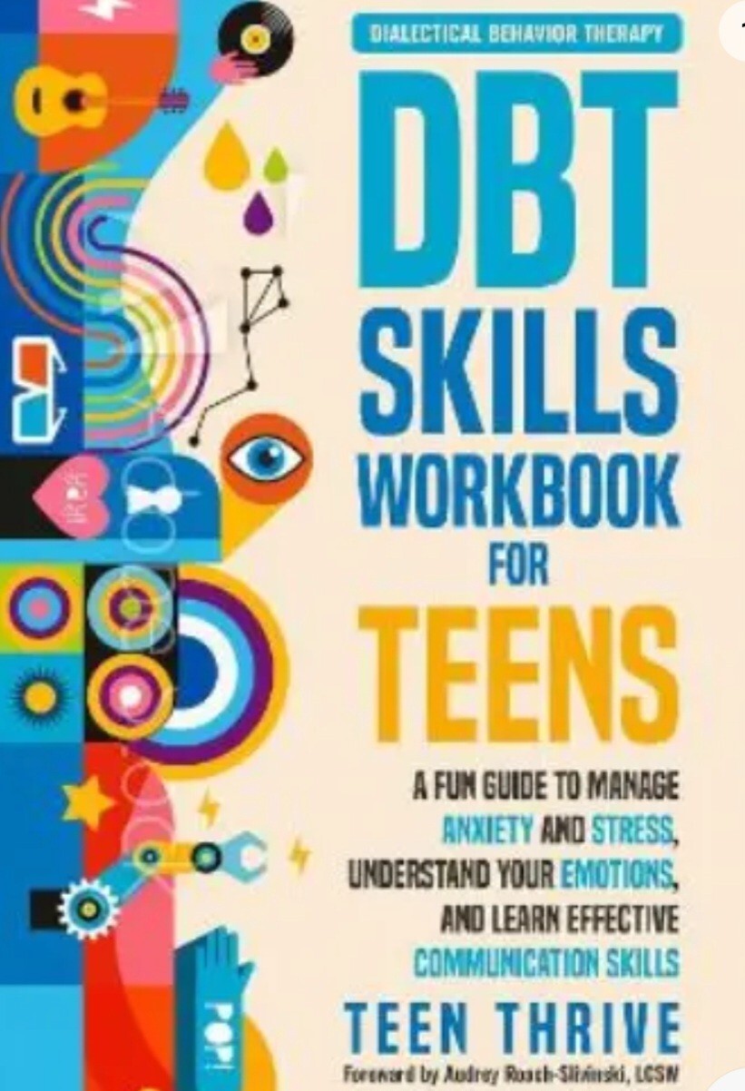 The DBT Skills Workbook for Teens: A Fun Guide to Manage Anxiety and ...
