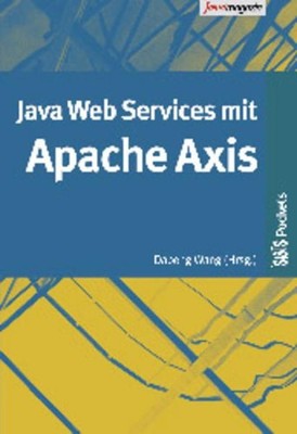 Java Web Services mit Apache Axis Wang, Dapeng, Thomas Bayer und Thilo Frotscher | eBay.de