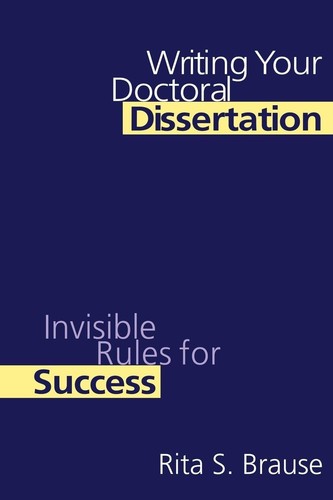 Writing Your Doctoral Dissertation: Invisible Rules for Success ...