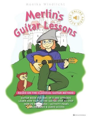 Merlin's Guitar Lessons - Based on the Classical Guitar Method: Guitar ...
