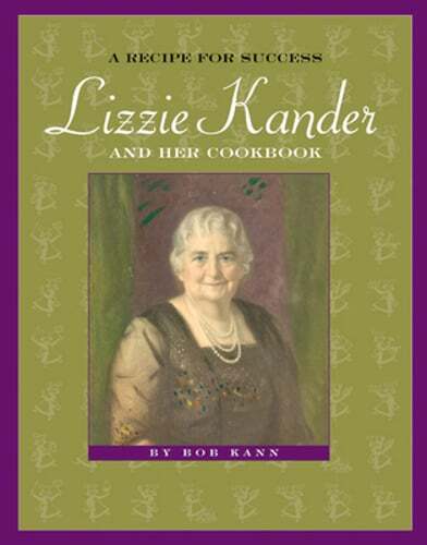 A Recipe for Success: Lizzie Kander and Her Cookbook by Bob Kann: New ...