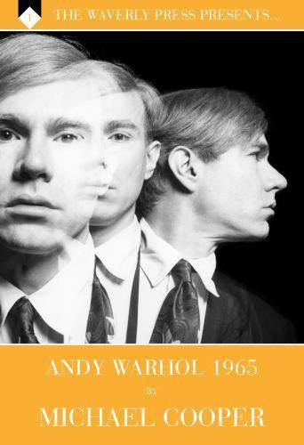 Waverly Press Presents Volume 1. Andy Warhol 1965 by Michael Cooper ...