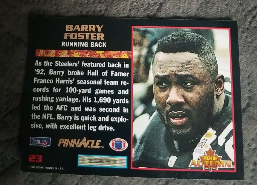 1993 SCORE PINNACLE MEN OF AUTUMN BARRY FOSTER PITTSBURGH STEELERS #23 ...