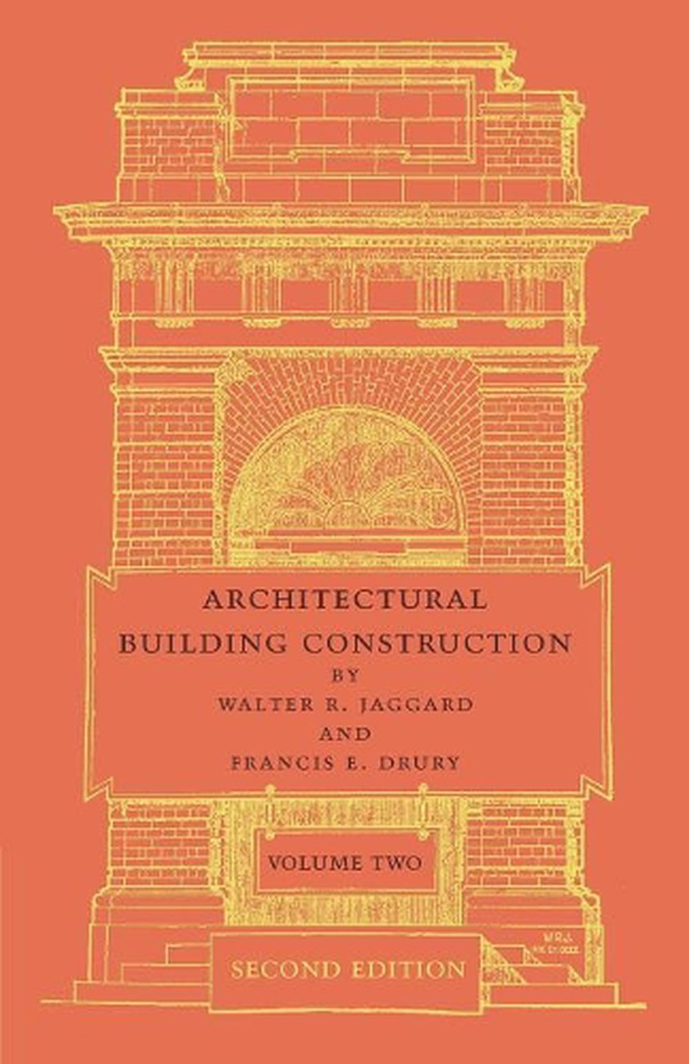 Architectural Building Construction: Volume 2: A Text Book for the ...