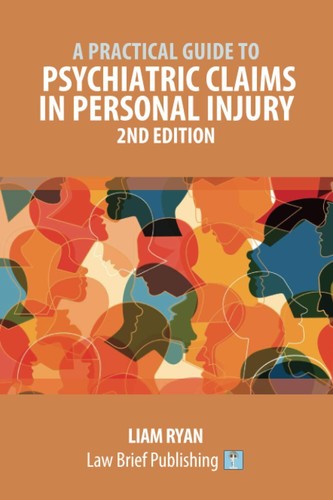 Liam Ryan A Practical Guide to Psychiatric Claims in Personal Injury ...