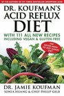 Dr. Koufman's Acid Reflux Diet: With 111 All New Recipes Including ...